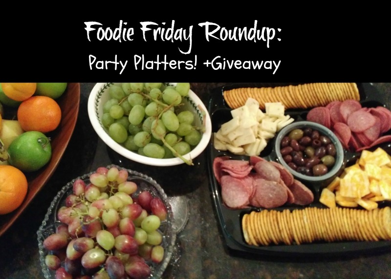 Foodie Friday Roundup: Party Platters! - SimpleStepsForLivingLife