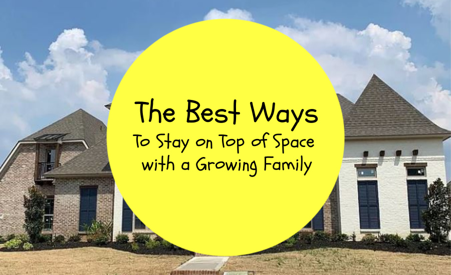 The Best Ways to Stay on Top of Space with a Growing Family ...