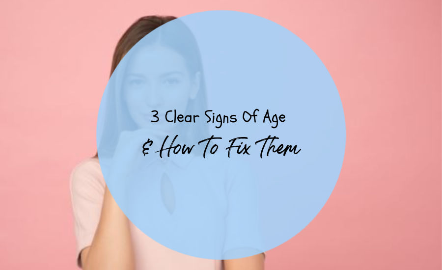 3 Clear Signs Of Age & How To Fix Them - SimpleStepsForLivingLife