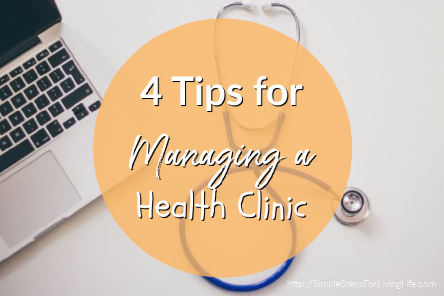 4 Tips for Managing Your Health Clinic - SimpleStepsForLivingLife