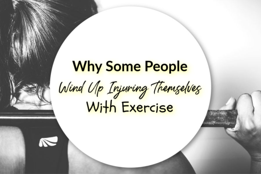 Why Some People Wind Up Injuring Themselves With Exercise ...