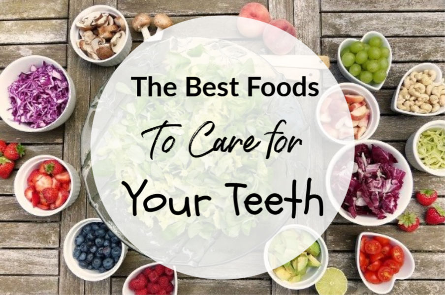The Best Foods To Care For Your Teeth - SimpleStepsForLivingLife