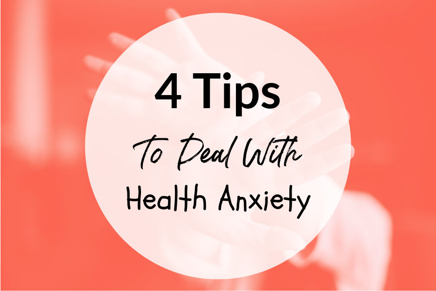 4 Tips To Deal With Health Anxiety - SimpleStepsForLivingLife