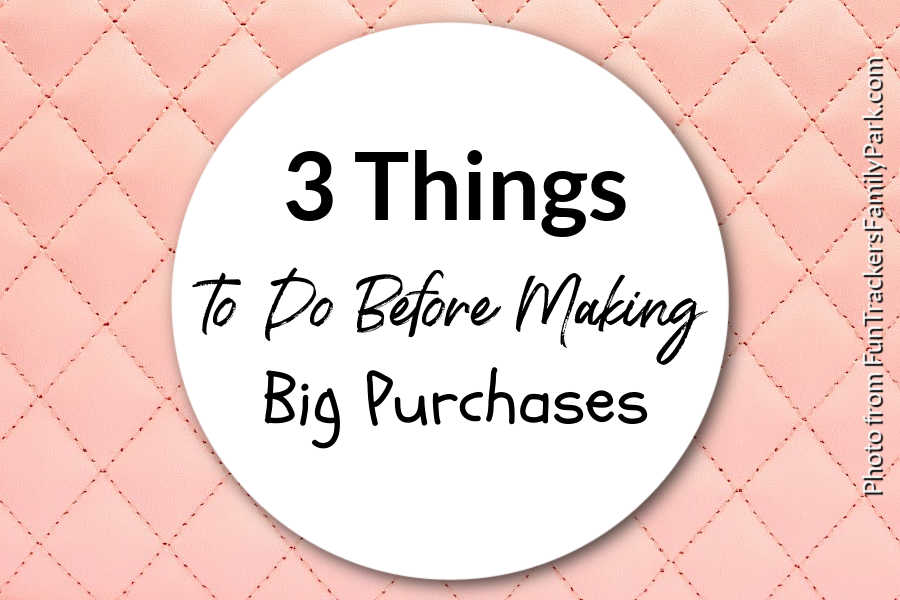 3 Things to Do before Making Big Purchases - SimpleStepsForLivingLife