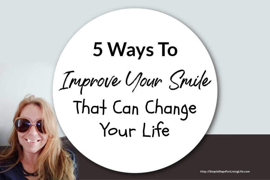 5 Ways To Improve Your Smile That Can Change Your Life ...