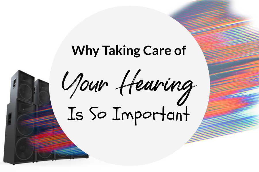Why Taking Care Of Your Hearing Is So Important (And How To Start Doing ...