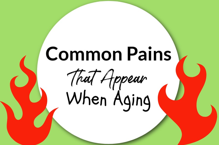 Common Pains That Appear When Aging - SimpleStepsForLivingLife