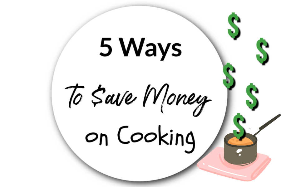 5 Ways to Save Money on Cooking - SimpleStepsForLivingLife