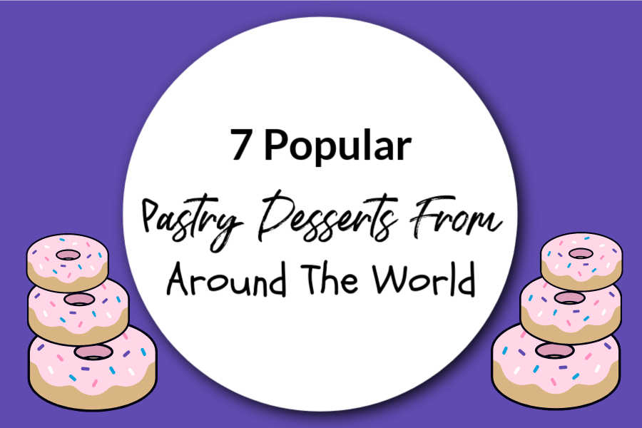 7 Popular Pastry Desserts From Around The World - SimpleStepsForLivingLife