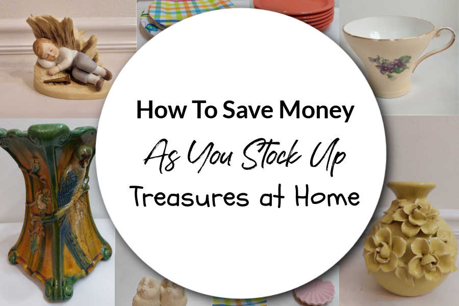 How To Save Money As You Stock Up Treasures at Home ...