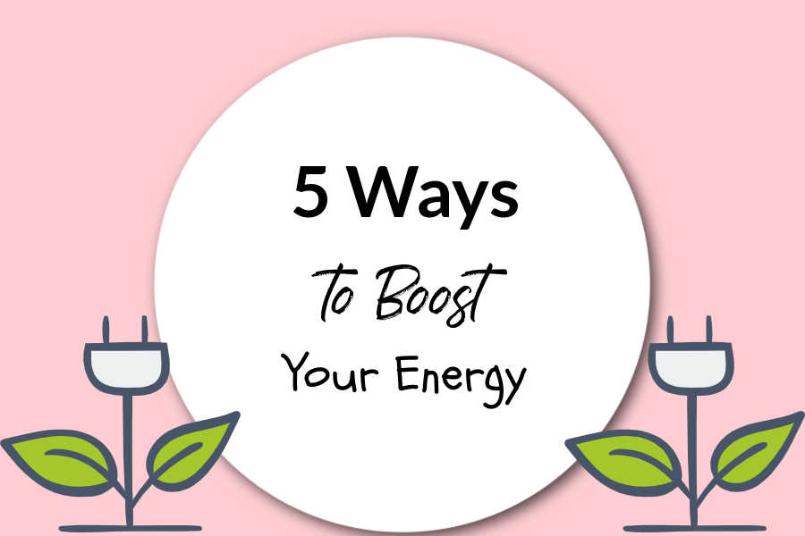 5 Ways to Boost Your Energy - SimpleStepsForLivingLife