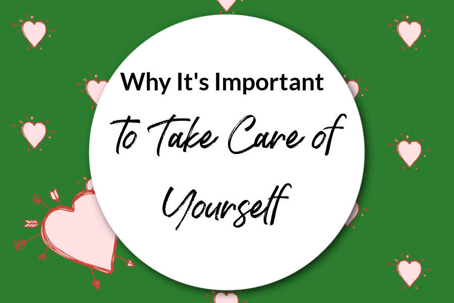Why It's Important to Take Care of Yourself - SimpleStepsForLivingLife